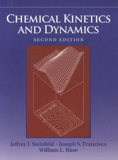 Chemical Kinetiics and Dynamics | Jeffrey I. Steinfeld - 교보문고
