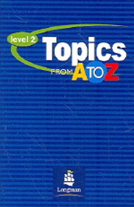 Topics from A to Z Level 2(TAPE) | LONGMAN 편집부 - 교보문고