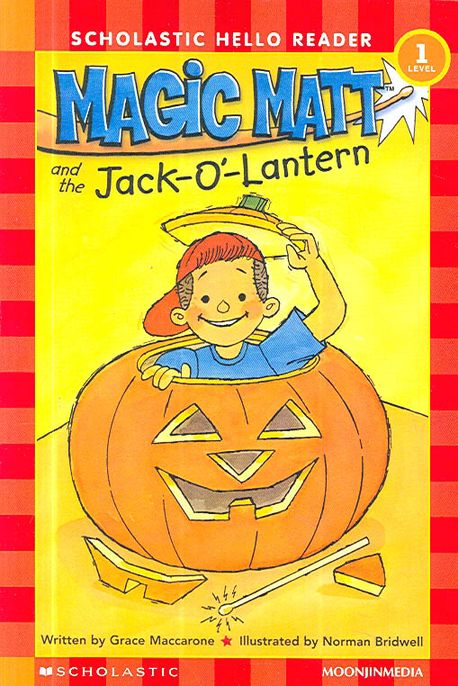 Magic Matt and the Jack-O'-Lantern | Grace Maccarone - 교보문고