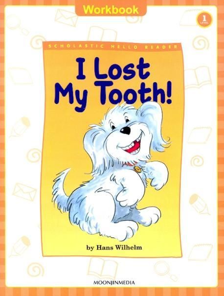 I Lost My Tooth | Hans Wilhelm - 교보문고