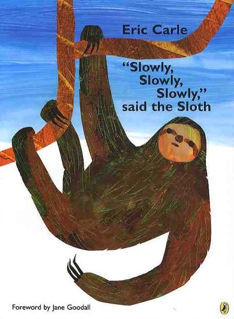 SLOWLY SLOWLY SLOWLY SAID THE SLOTH | ERIC CARLE - 교보문고