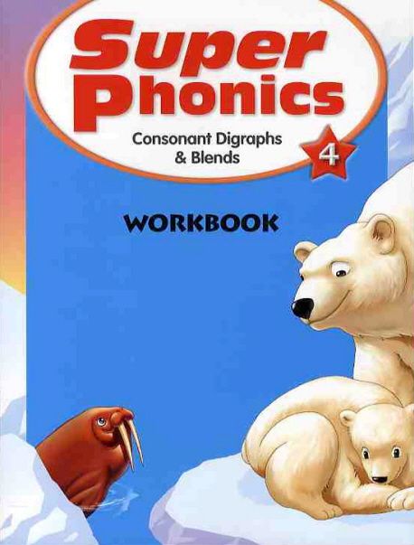 SUPER PHONICS 4(CONSONANT DIGRAPHS BLENDS)(WORKBOOK) | 문진미디어 편집부 - 교보문고