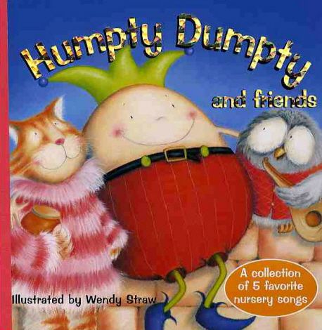 HUMPTY DUMPTY AND FRIENDS | WENDY STRAW - 교보문고