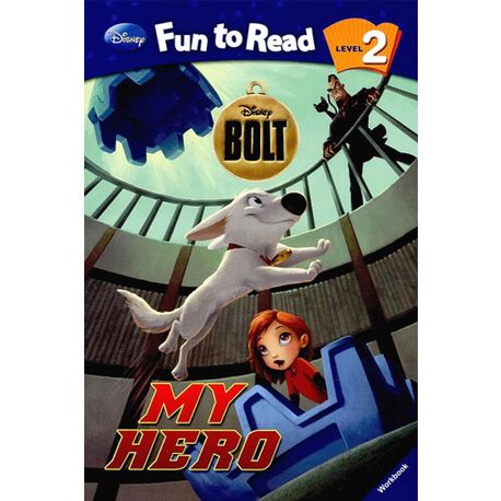 Disney Fun to Read Level 2-18: My Hero (Bolt) | Disney Storybook Art ...