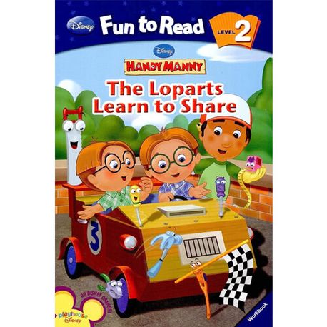 Disney Fun to Read Level 2-11: The Loparts Learn to Share (Handy Manny ...