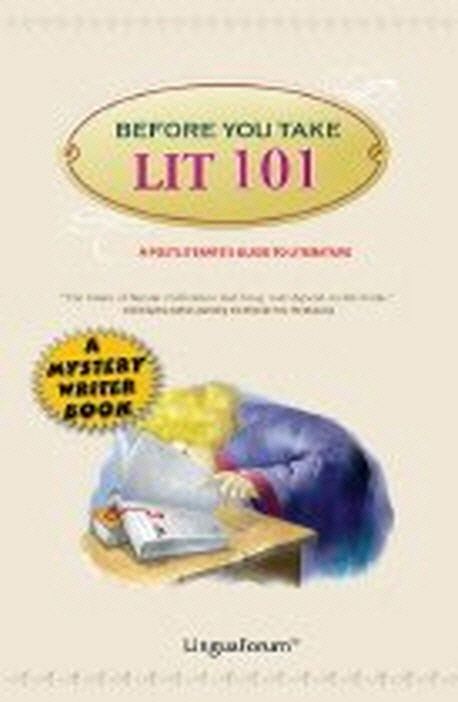 Before You Take Lit 101: a Postliterate's Guide to Literature ...