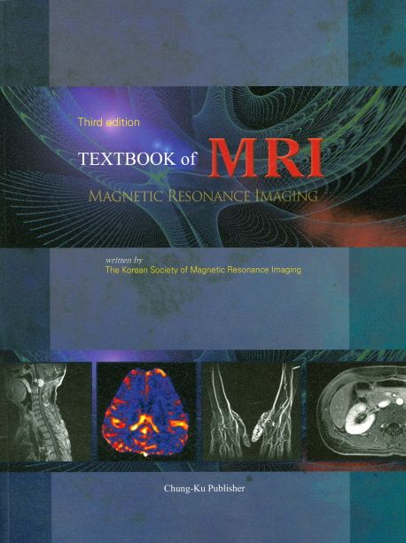 Textbook of MRI | 자기공명영상기술연구회 - 교보문고