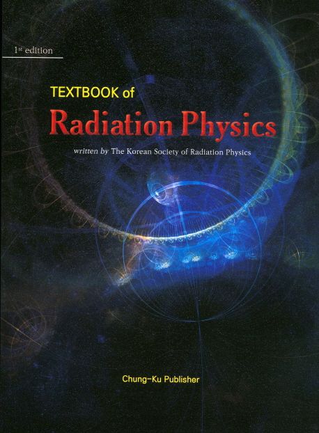 Textbook of Radiation Physics | The Korea Society of Radiation Physics - 교보문고