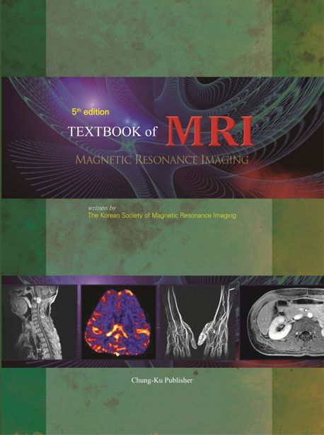 Textbook of MRI | 자기공명영상기술연구회 - 교보문고