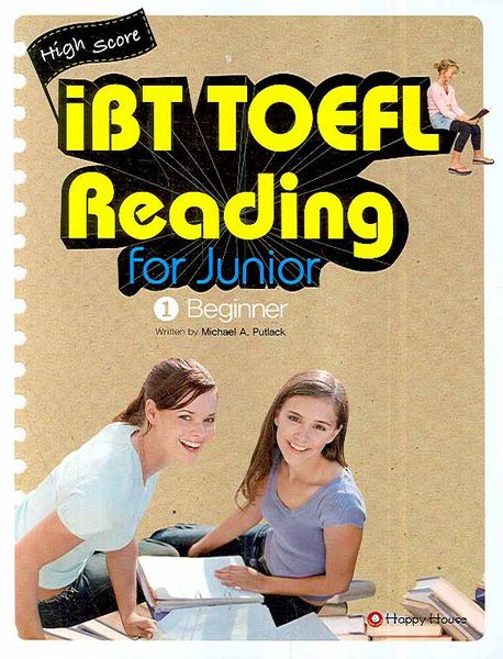 IBT TOEFL READING FOR JUNIOR 1 : BEGINNER | Michael A. Putlack - 교보문고