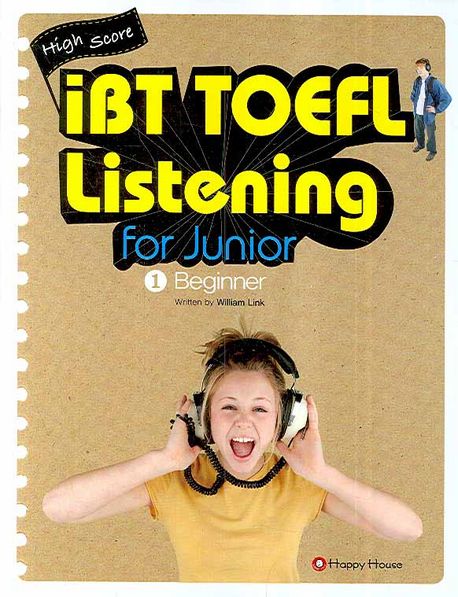 IBT TOEFL LISTENING FOR JUNIOR 1 : BEGINNER | WILLIAM LINK - 교보문고