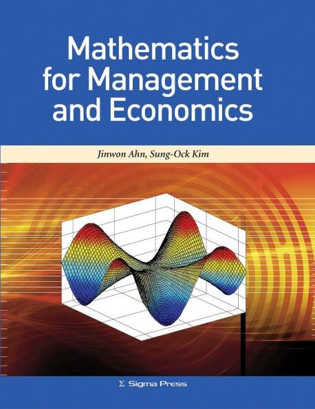 MATHEMATICS FOR MANAGEMENT AND ECONOMICS | Jinwon Ahn - 교보문고