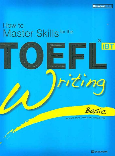 TOEFL iBT Writing(Basic) | ARTHUR H. MILCH - 교보문고