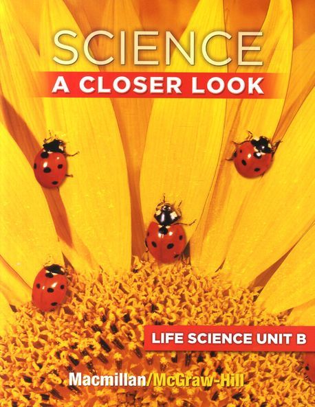 Science A Closer Look G1: Life Science Unit B | McGraw-Hill 편집부 - 교보문고