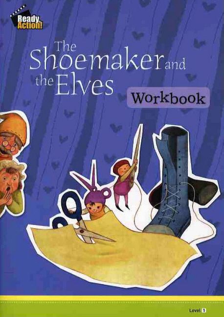 THE SHOEMAKER AND THE ELVES(WORK BOOK)(READY ACTION) | E PUBLIC 편집부 - 교보문고