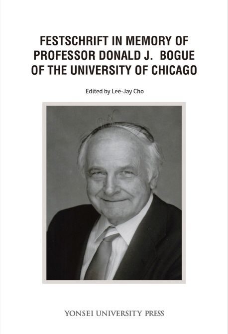 Festschrift in Memory of Professor Donald J Bogue of the University of ...