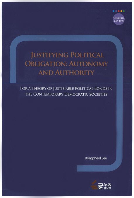 Justifying Political Obligation: Autonomy and Authority | Bongcheol Lee ...
