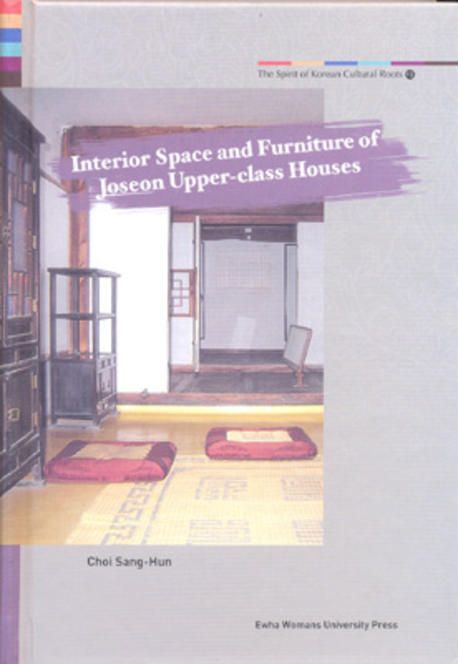 Spirit of Korean Cultural Roots 19 : Interior Space and Furniture of ...