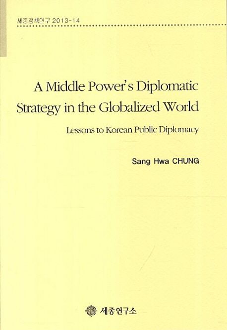 A Middle Power s Diplomatic Strategy in the Globalized World | Sang Hwa ...