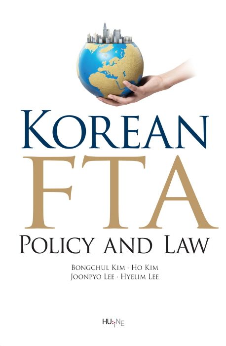 Korean FTA: Policy and Law | Bongchul Kim - 교보문고