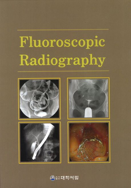 Fluoroscopic Radiography(투시조영) | 마상철 - 교보문고