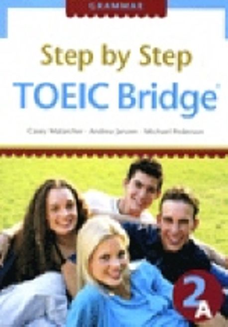 Step by Step TOEIC Bridge Grammar 2A | Casey Malarcher 외 - 교보문고