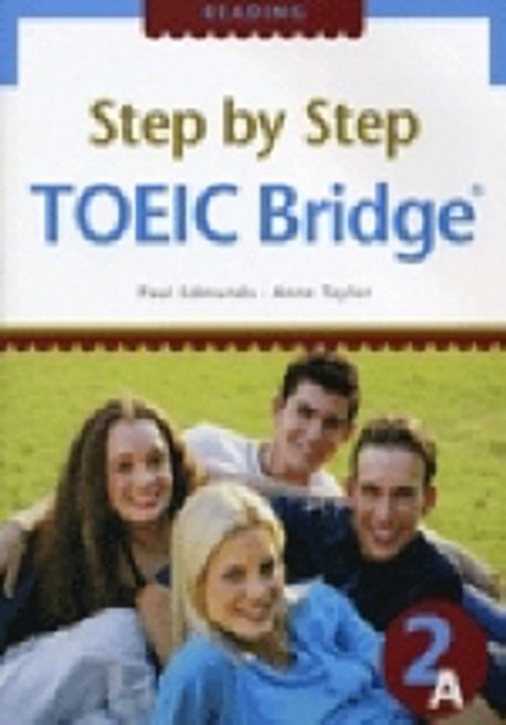 Step by Step TOEIC Bridge Reading 2A | Paul Edmunds 외 - 교보문고