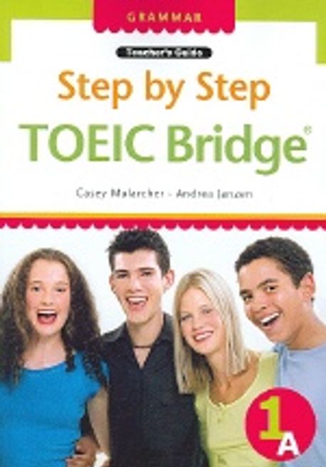 Step by Step TOEIC Bridge Grammar 1A (Teacher's Guide) | Casey Malarcher 외 - 교보문고