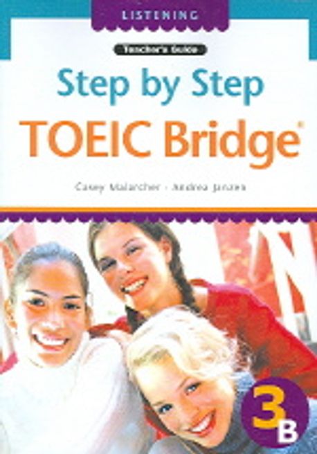 Step by Step TOEIC Bridge 3B Teachers Guide(Listening)(Tape 2개포함) | Casey Malarcher 외 - 교보문고
