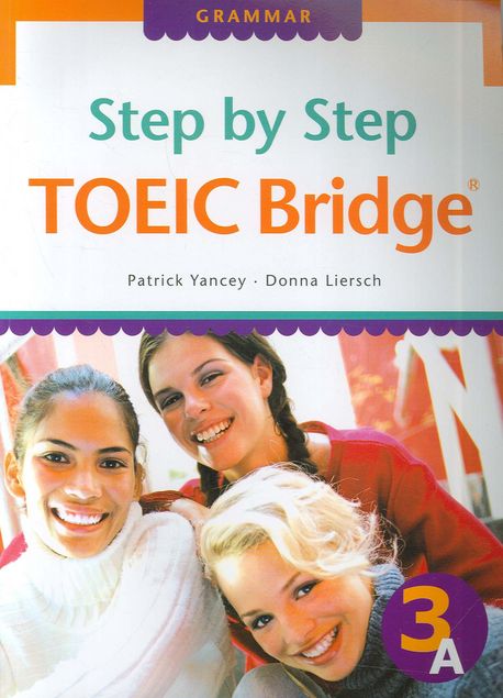 Step by Step TOEIC Bridge Grammar 3A | Patrick Yancey - 교보문고