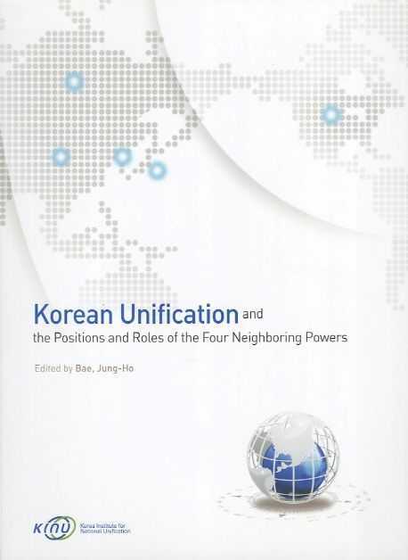 Korean Unification and the Position and Roles of the Four Neighboring ...