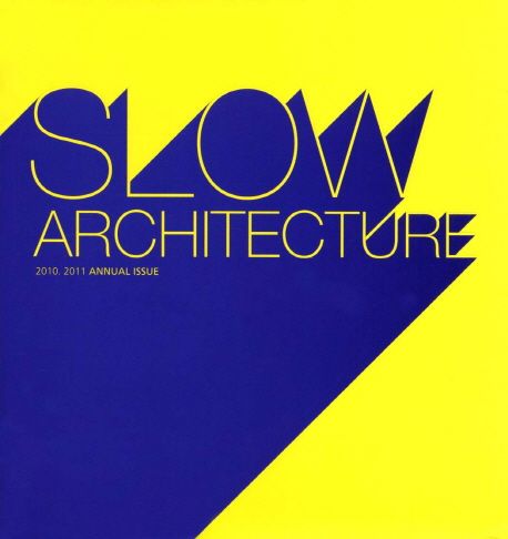 Slow Architecture(2010 2011) | Space Group - 교보문고