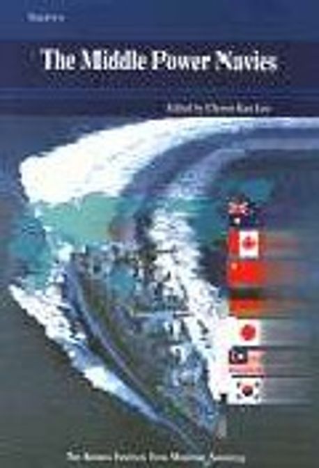 THE MIDDLE POWER NAVIES | 한국해양전략연구소 편집부 - 교보문고