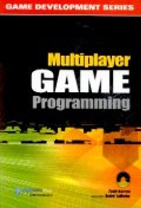 MULTIPLAYER GAME PROGRAMMING(CD-ROM 1장포함) | TODD BARRON - 교보문고
