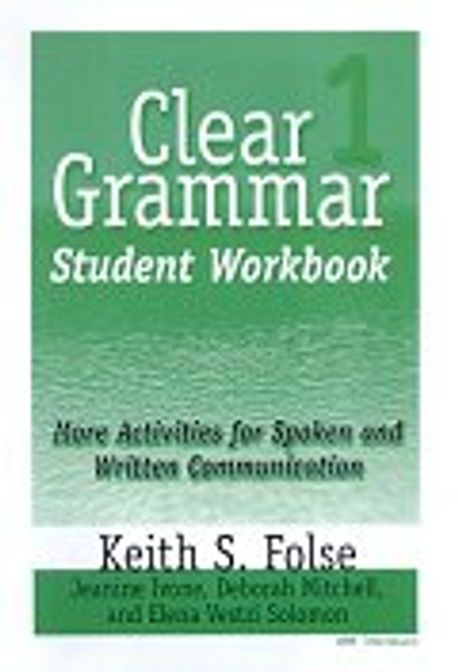CLEAR GRAMMAR 1 STUDENT WORKBOOK | Keith S. Folse - 교보문고
