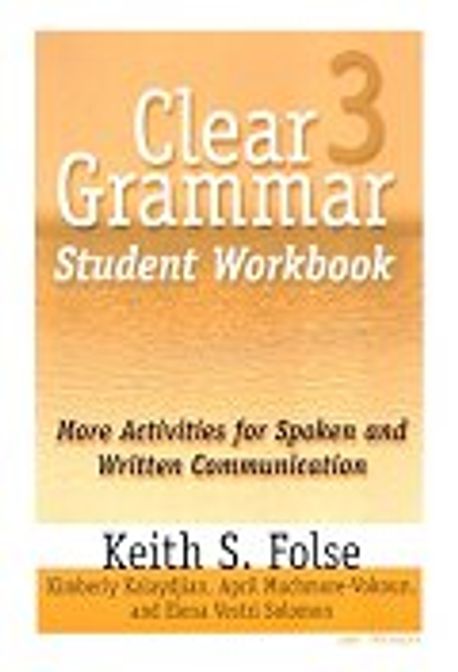 CLEAR GRAMMAR 3 STUDENT WORKBOOK | Keith S. Folse - 교보문고