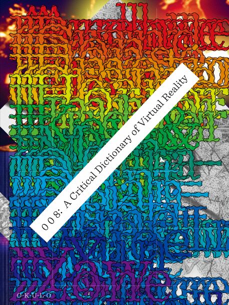 오큘로(Okulo). 8: A Critical Dictionary of Virtual Reality | 오큘로 편집부 - 교보문고