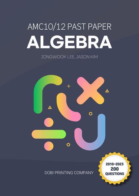 AMC10/12 Past Paper Algebra | JONGWOOK LEE - 교보문고