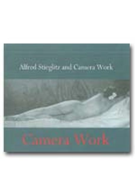 ALFRED STIEGLITZ AND CAMERA WORK | 갤러리뤼미에르 편집부 - 교보문고