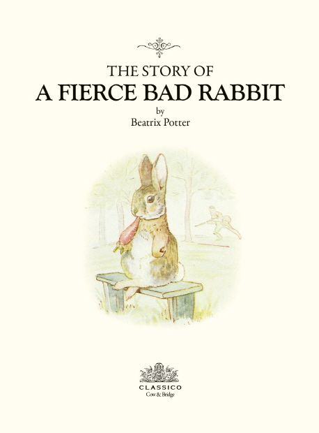 The Story of a Fierce Bad Rabbit(사납고 못된 토끼 이야기) | 베아트릭스 포터 - 교보문고