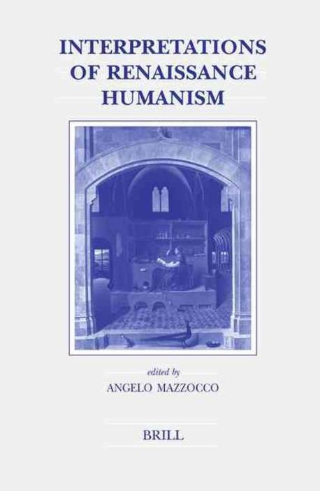Interpretations of Renaissance Humanism | Mazzocco, Angelo (EDT) - 교보문고