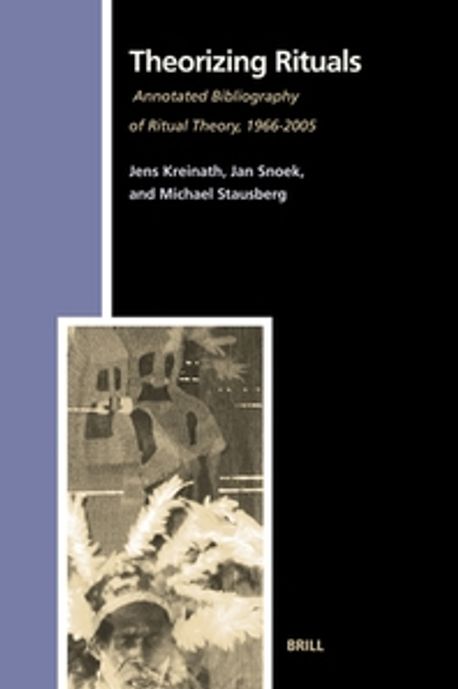 Theorizing Rituals : Annotated Bibliography of Ritual Theory, 1966-2005 ...