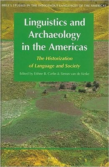 Linguistics and Archaeology in the Americas : The Historization of ...