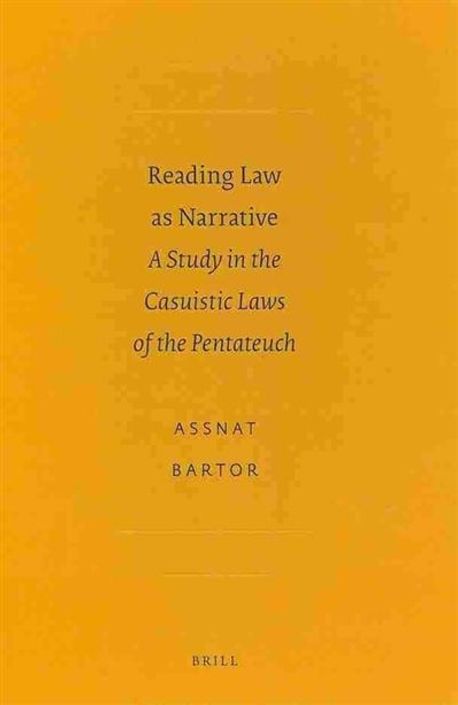 Reading Law As Narrative : A Study in the Casuistic Laws of the ...