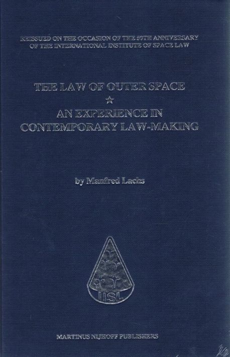 Law of Outer Space : An Experience in Contemporary Law-Making, by ...