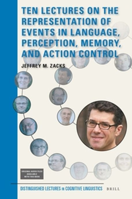 Ten Lectures on the Representation of Events in Language, Perception, Memory, and Action Control ...