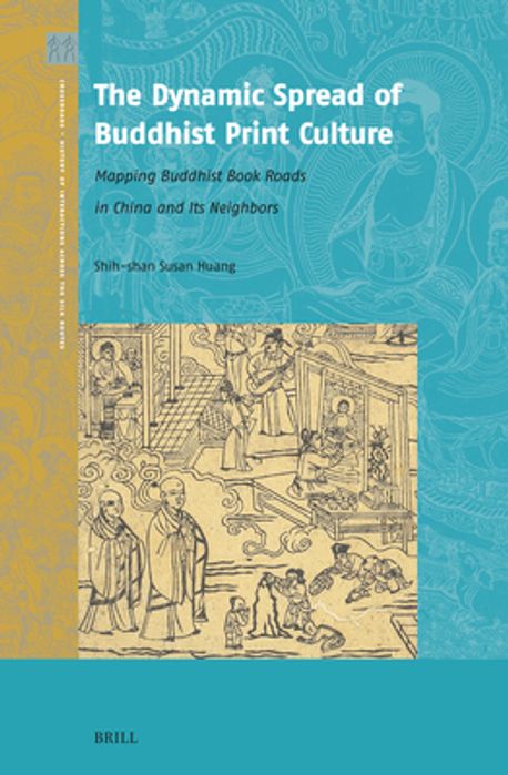 The Dynamic Spread of Buddhist Print Culture | Huang, Shih-Shan Susan ...