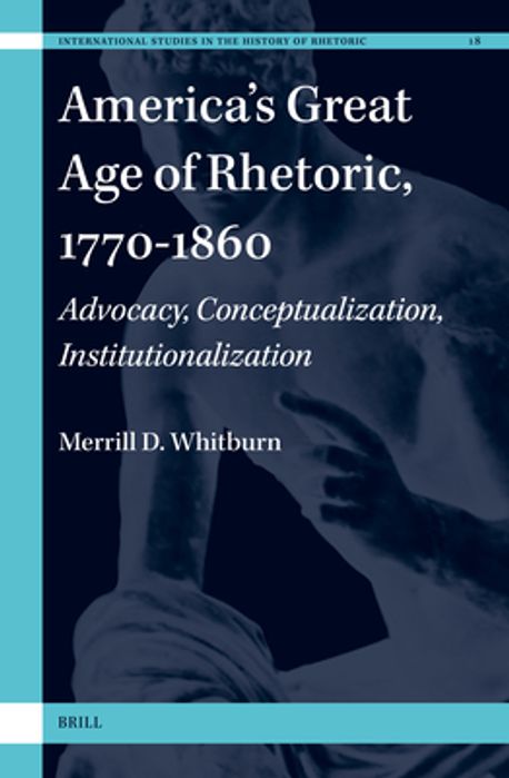 America's Great Age of Rhetoric, 1770-1860 | D. Whitburn, Merrill - 교보문고