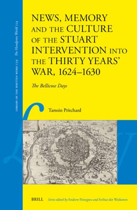 News, Memory and the Culture of the Stuart Intervention Into the Thirty ...