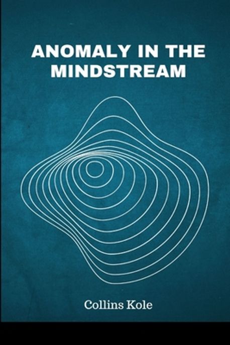Anomaly in the Mindstream | Collins, Kole - 교보문고